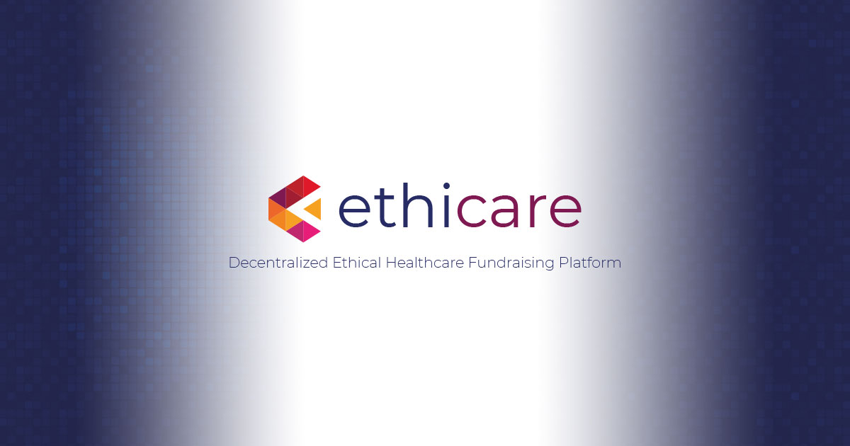 Ethicare, Decentralized Ethical Healthcare Fundraising Platform